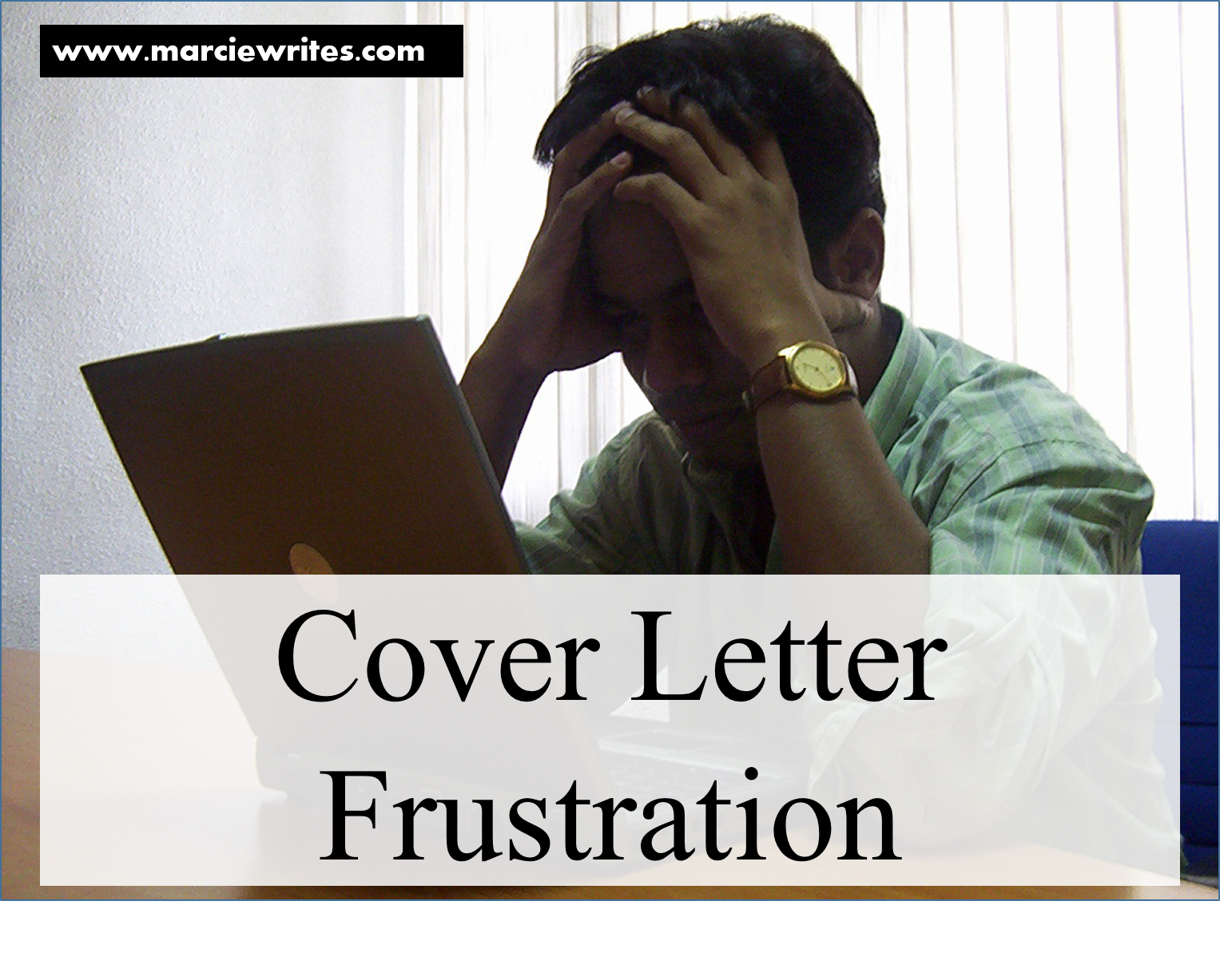Cover Letter Frustration - Marcie Writes